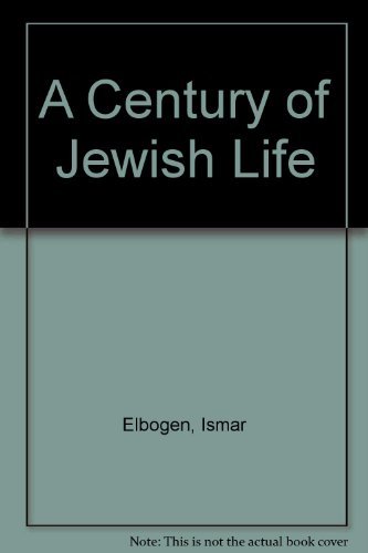 A Century of Jewish Life: Elbogen, Ismar: Amazon.com: Books