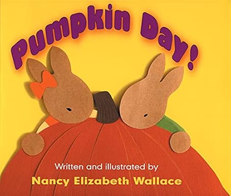 Pumpkin Day!: Wallace, Nancy Elizabeth, Wallace, Nancy Elizabeth ...