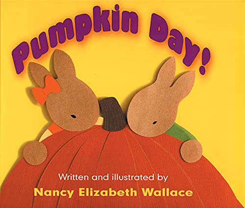 Pumpkin Day!: Wallace, Nancy Elizabeth, Wallace, Nancy Elizabeth ...