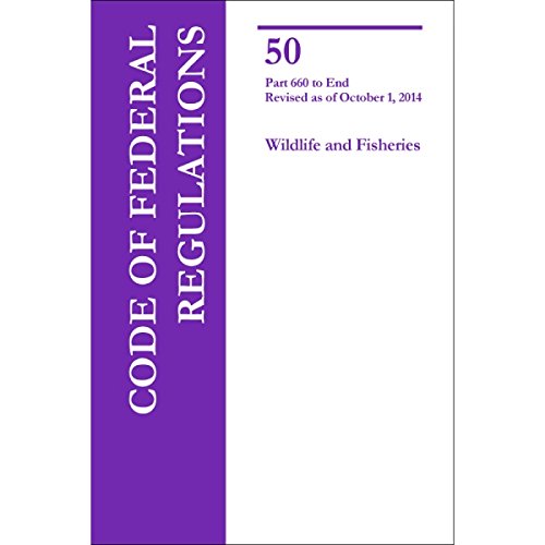 Code of Federal Regulations Title 50, Wildlife and Fisheries, Parts 660 ...