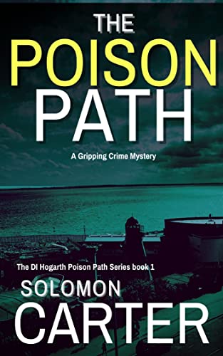 The Poison Path: A Gripping Detective Crime Mystery (The DI Hogarth Mysteries - Gripping ...
