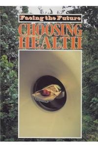 Choosing Health (Facing the Future S.) : Collinson, Alan: Amazon.co.uk ...
