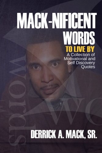 Mack-Nificent Words to Live By: A Collection of Inspirational and Self ...