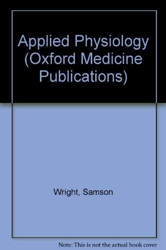 Samson Wrights' Applied Physiology (Oxford Medicine Publications): Samson Wright, Cyril A. Keele ...