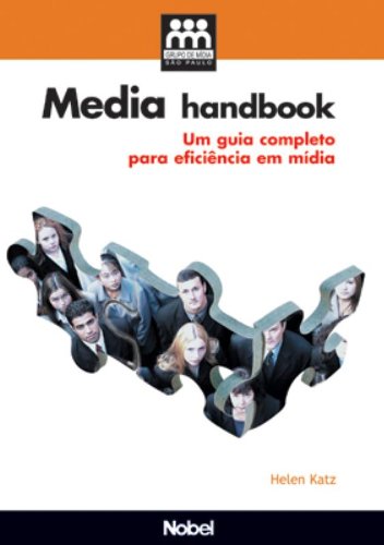 Media Handbook. Um Guia Completo Para Eficiência: Helen Katz ...