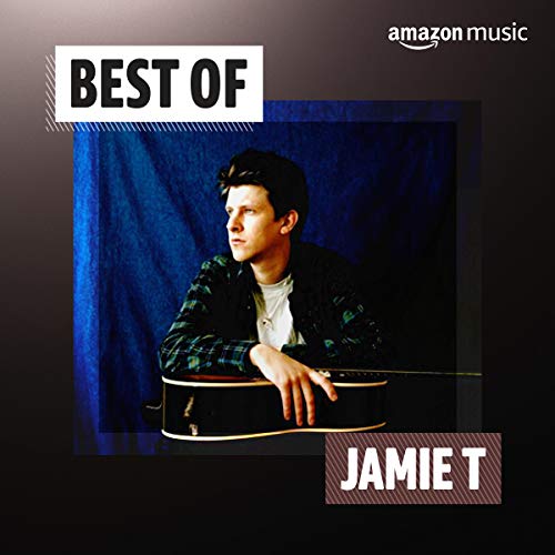 Best of Jamie T Playlist on Amazon Music Unlimited