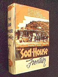The Sod-House Frontier 1854-1890: A Social History of the Northern ...