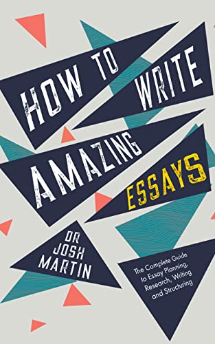 Amazon.com: How to Write Amazing Essays: The Complete Guide to Essay ...