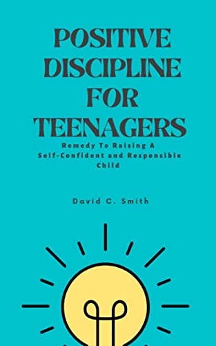 Amazon.com: Positive Discipline For Teenagers : Remedy to Raising a ...