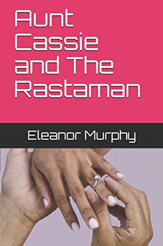 Aunt Cassie and The Rastaman (Romance): Murphy, Eleanor Ilene ...