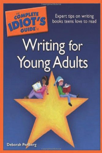 The Complete Idiot's Guide to Writing for Young Adults: Perlberg ...