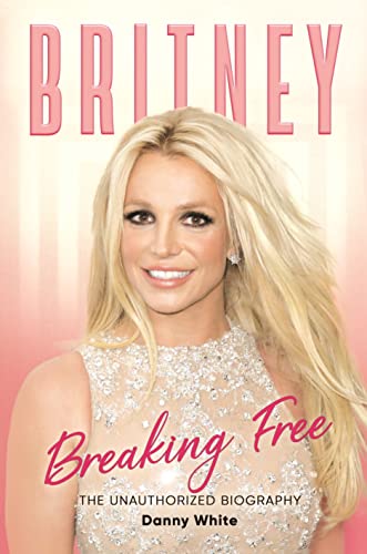Amazon.com: Britney: The Unauthorized Biography eBook : White, Danny: Books