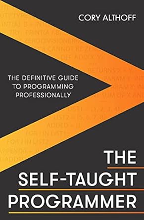 The Self-taught Programmer: The Definitive Guide to Programming ...