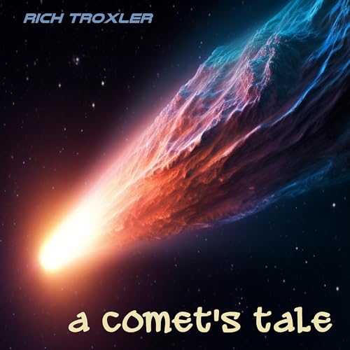 Amazon.co.jp: A Comet's Tale : Rich Troxler: デジタルミュージック