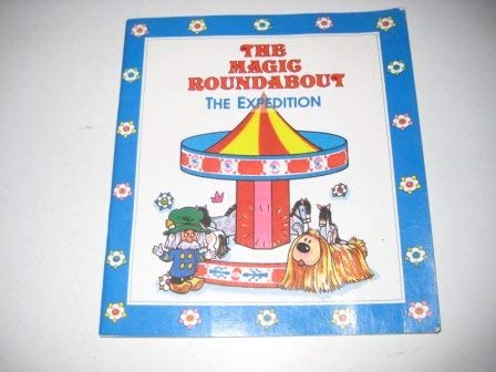 The Magic Roundabout Expedition (The Magic Roundabout First Storybooks ...