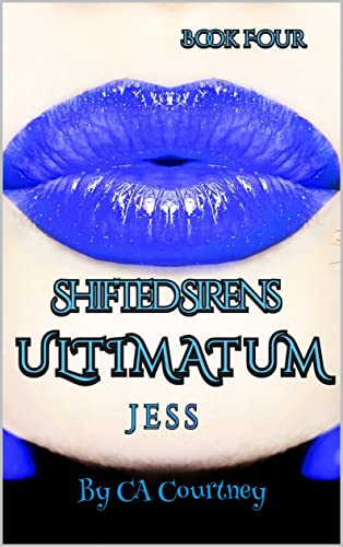 ULTIMATUM (Shifted Sirens Book 4) - Kindle edition by Courtney, C.A ...