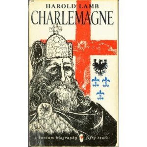 Charlemagne: The legend and the man: Lamb, Harold: Amazon.com: Books