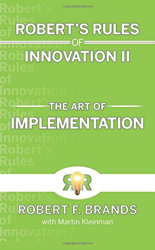 Robert's Rules of Innovation II: The Art of Implementation: Brands ...