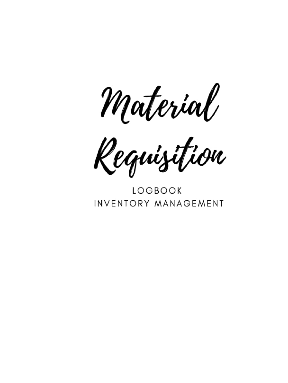 Material Requisition Logbook: Inventory Management for Tracker of ...