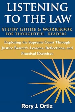 LISTENING TO THE LAW STUDY GUIDE & WORKBOOK FOR THOUGHTFUL READERS ...