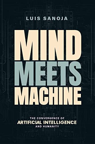 Amazon.com: MIND MEETS MACHINE: The Convergence of Artificial Intelligence and Humanity eBook ...