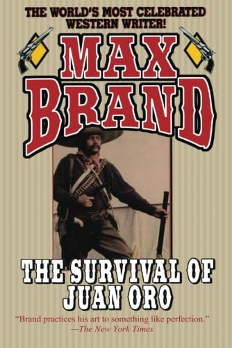 The Survival of Juan Oro: Brand, Max: 9781477838983: Amazon.com: Books