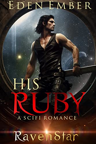 Amazon.com: His Ruby: a Scifi Romance (RavenStar Book 1) eBook : Ember, Eden: Kindle Store