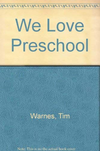 We Love Preschool: Warnes, Tim: 9780761304302: Amazon.com: Books