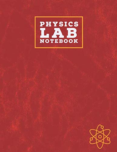 Physics Lab Notebook: Student Lab Notebook for Physics Laboratory ...