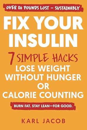 Fix Your Insulin: 7 Simple Hacks to Lose Weight Without Hunger or ...