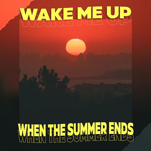 Amazon MusicでVARIOUS ARTISTSのWake Me Up When The Summer Endsを再生する
