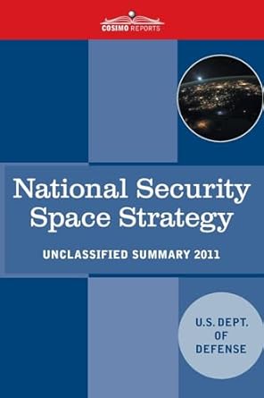 Buy National Security Space Strategy: Unclassified Summary Book Online ...