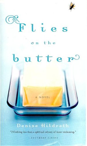 Flies on the Butter: Hildreth, Denise: 9781595543707: Amazon.com: Books