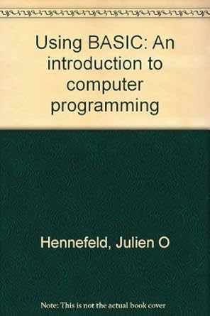 Using BASIC: An introduction to computer programming: Hennefeld, Julien ...
