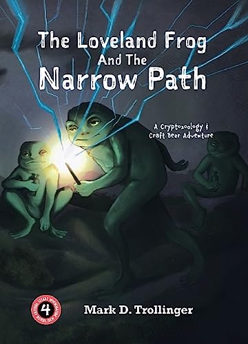 Amazon.com: The Loveland Frog and the Narrow Path: A Cryptozoology & Craft Beer Adventure (T.I.M ...