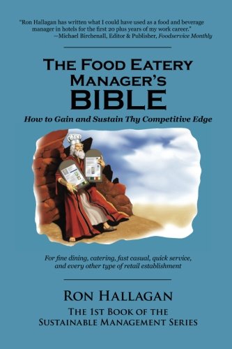 The Food Eatery Manager's Bible: How to Gain and Sustain Thy ...