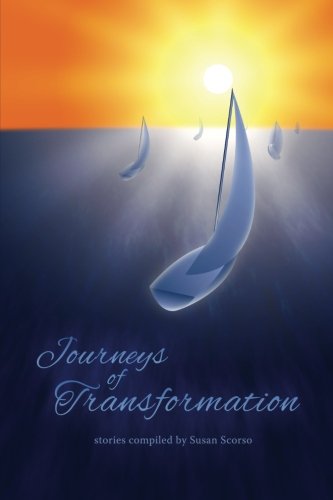 Journeys of Transformation: Scorso, Susan: 9781496124401: Amazon.com: Books