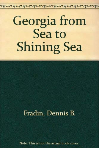 Georgia from Sea to Shining Sea: Dennis Brindell Fradin, Judith Bloom ...