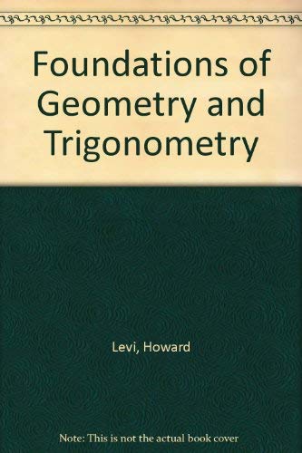 Foundations of Geometry and Trigonometry: Levi, Howard: 9780882752396 ...