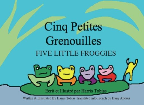 Cinq Petites Grenouilles/Five Little Froggies: (French/English ...