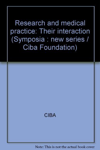 Research and medical practice: Their interaction (Ciba Foundation ...