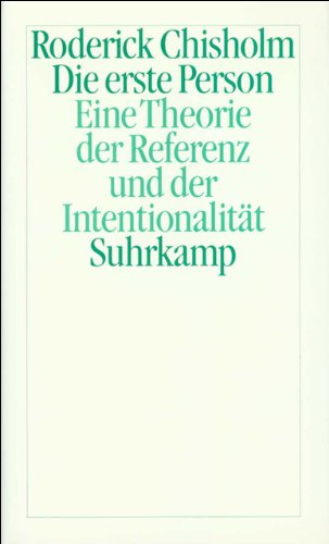 Die erste Person: Theorie der Referenz und Intentionalität : Chisholm ...
