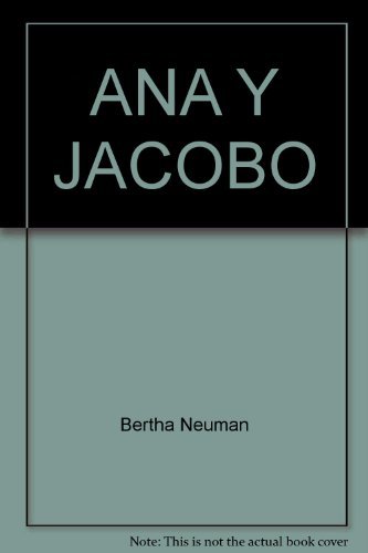 ANA Y JACOBO: Bertha Neuman: 9789687888392: Amazon.com: Books