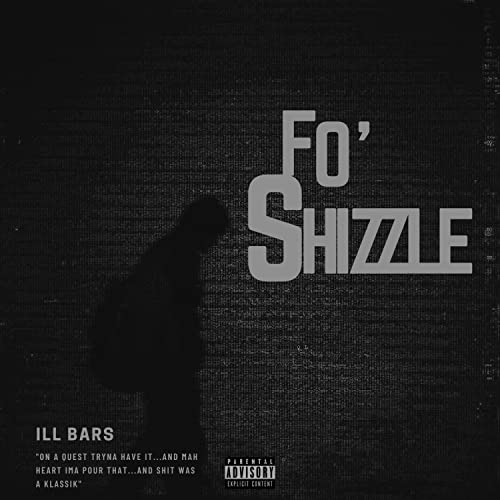 Écouter Fo' Shizzle par ill Bars sur Amazon Music Unlimited