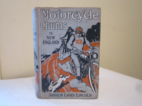 Motorcycle Chums in New England: Lincoln, Andrew Carey: Amazon.com: Books
