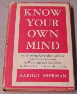 Know Your Own Mind An Amazing Revelation of Your Inner Consciousness ...