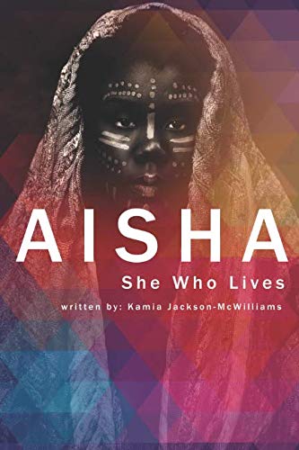 Amazon.com: Aisha: She Who Lives: 9781729332023: Jackson-McWilliams ...