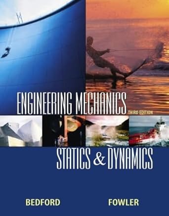 Engineering Mechanics: Statics and Dynamics (3rd Edition): Bedford, Anthony M., Fowler, Wallace ...