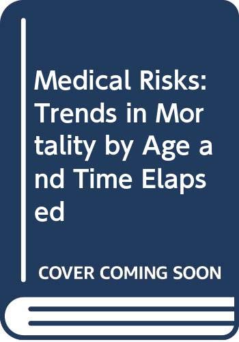 Medical Risks [2 volumes]: Trends in Mortality by Age and Time Elapsed ...