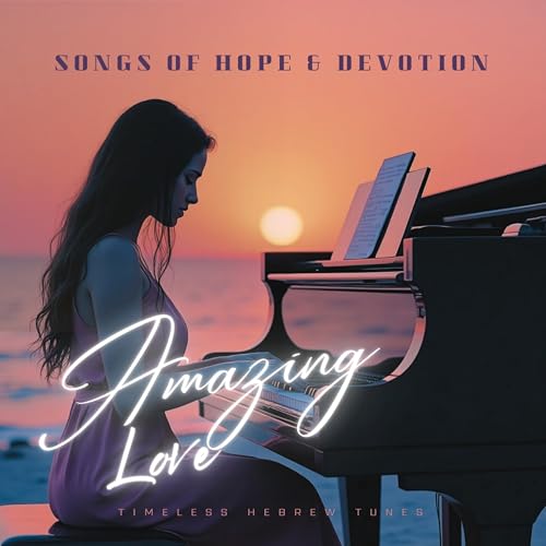 Play Amazing Love: Songs of Hope and Devotion by Timeless Hebrew Tunes ...